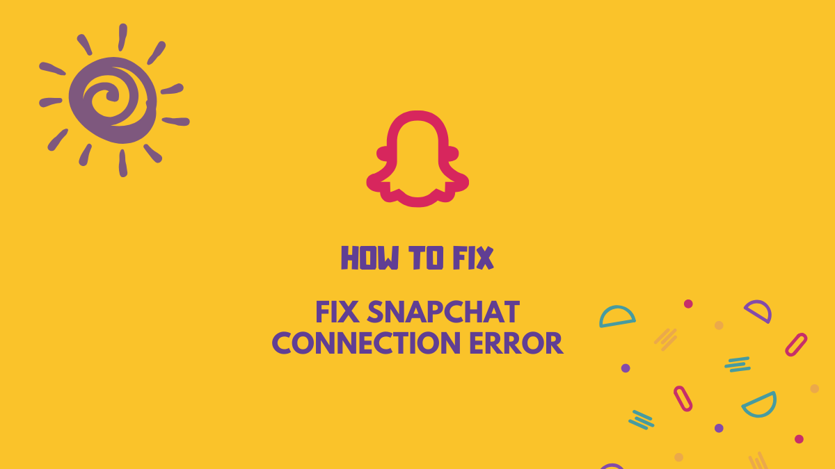 11 ways to fix Snapchat connection error